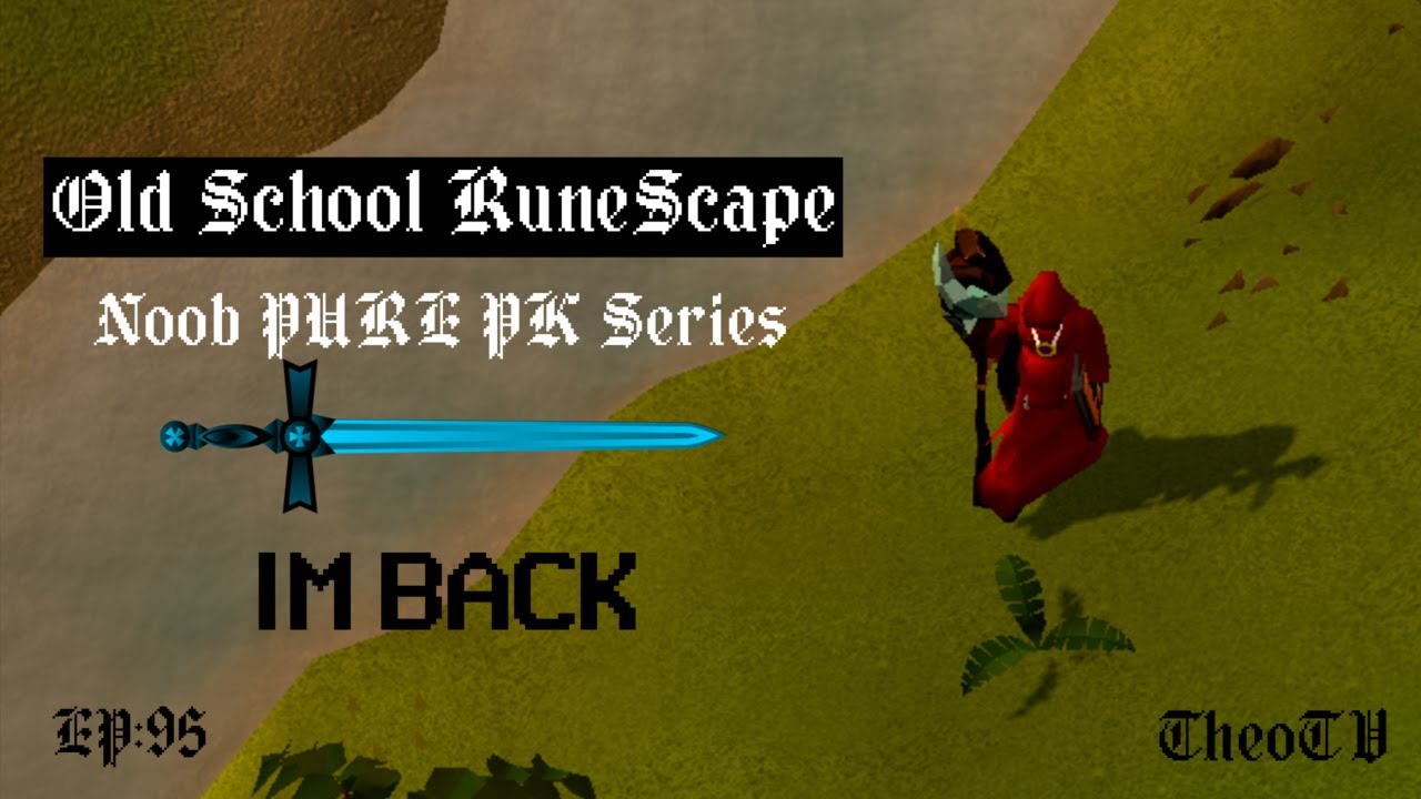 NEW PLAYER MAKES A PURE (Noob PK Series ) EP:95 IM BACK !!! - (OSRS ...