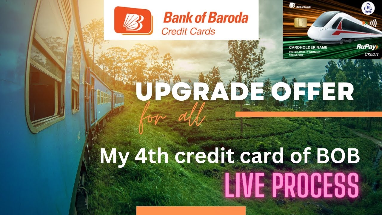 IRCTC Bank of Baroda credit card Upgrade offer for all my 4th Extra ...