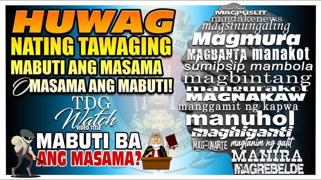 MABUTI BA ANG MASAMA? / HUWAG NATING TAWAGING MABUTI ANG MASAMA, O ...