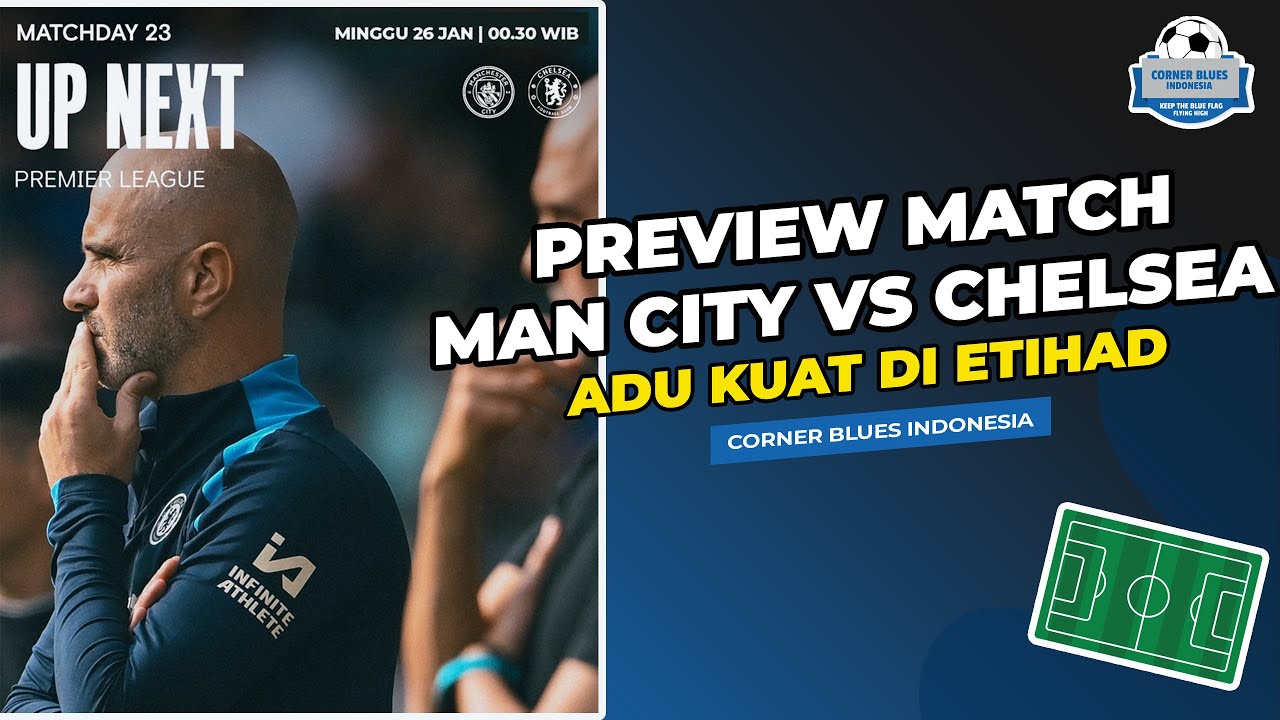PREVIEW MATCH MAN CITY VS CHELSEA |ADU KUAT DI ETIHAD STADIUM 💪💪| - YouTube