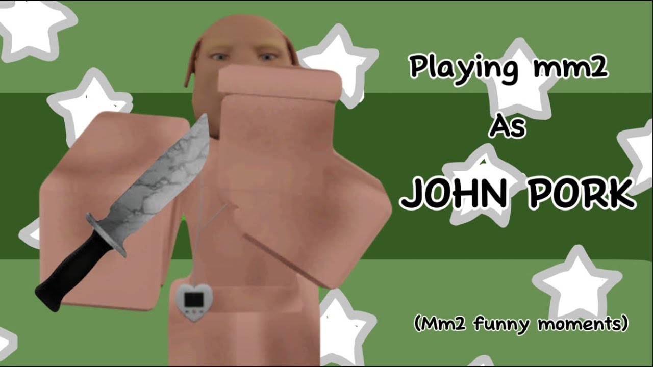 Playing MM2 As *JOHN PORK* (mm2 funny moments) - YouTube