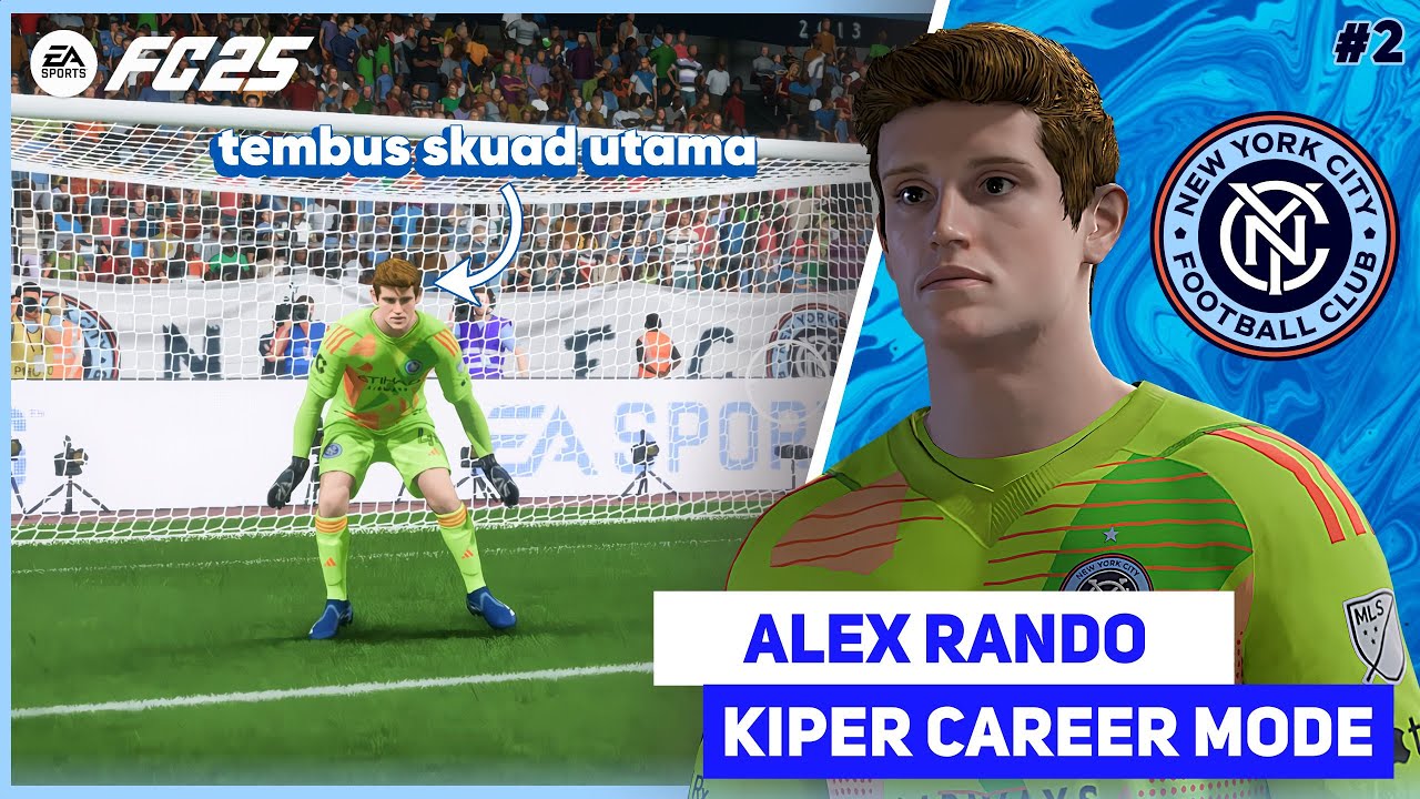FC 25 Kiper Career Mode | #2 | Alex Rando Berjuang Keras Untuk Jadi ...