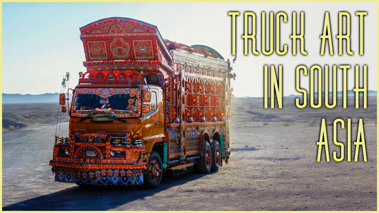 Truck Art in South Asia: The Colorful Tradition of Decorated Trucks ...