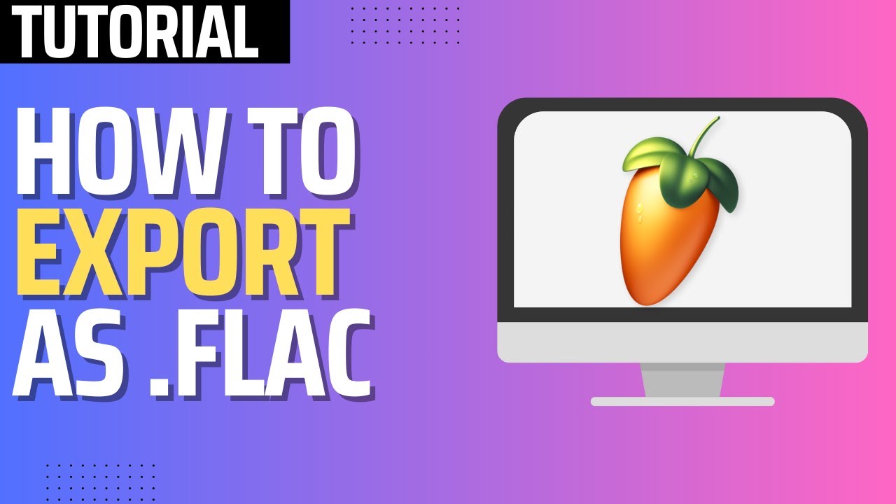 How To Export as FLAC in FL Studio (2025 Tutorial) - YouTube