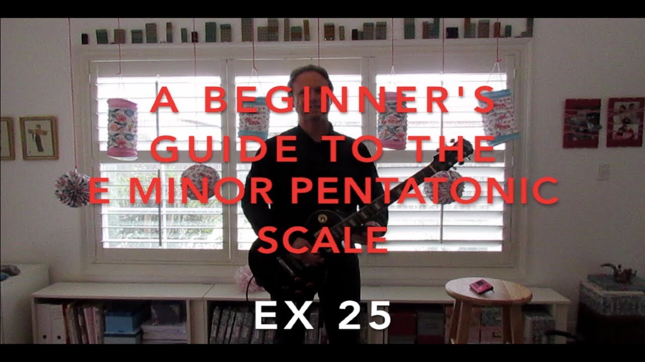 A Beginner's Guide to the E Minor Pentatonic Scale: Exercise 25 - YouTube
