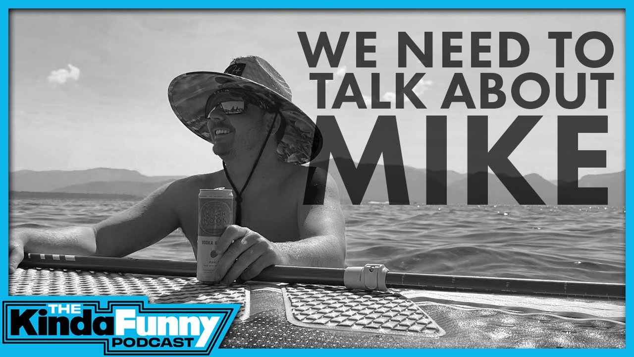 we-need-to-talk-about-mike-kinda-funny-podcast-ep-234-youtube