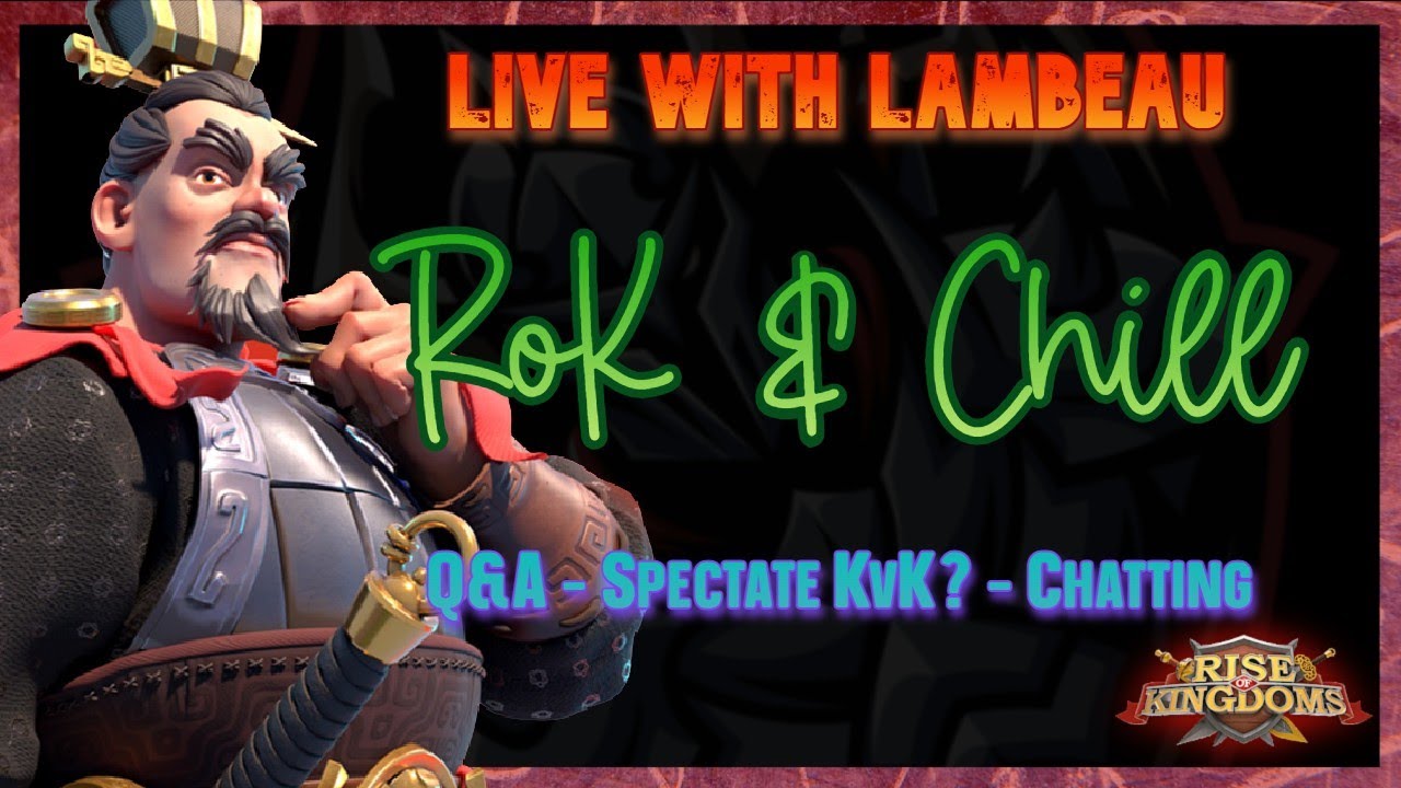 RoK & Chill | Spectate KvKs? | Q&A | Chat | Rise of Kingdoms - YouTube