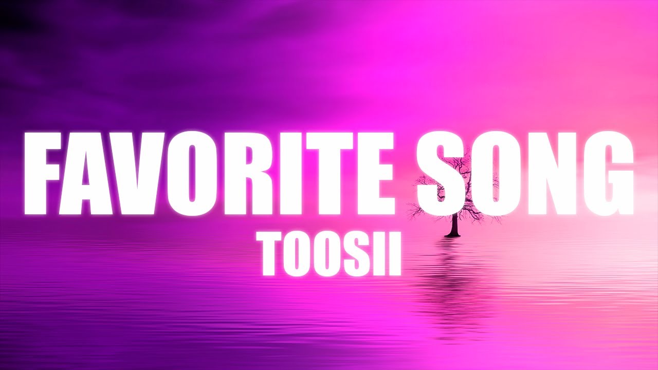 Toosii - Favorite Song Lyrics - YouTube