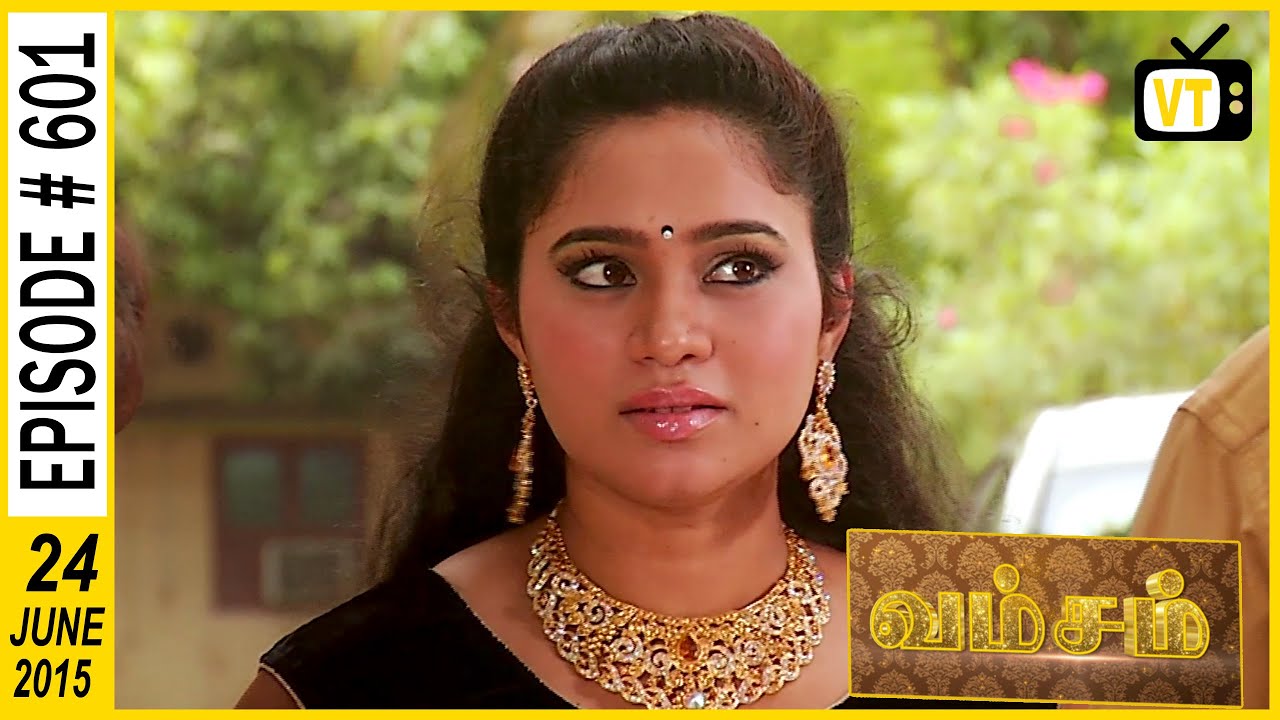 Vamsam - Tamil Serial |Episode 601 | 24/06/2015 - YouTube