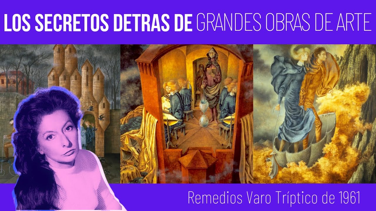 Los secretos detras de grandes obras de arte: Remedios Varo triptico de ...