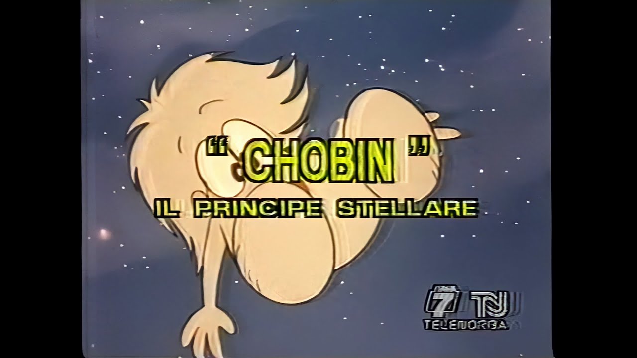 Chobin, il principe stellare - Sigla apertura Tv - - YouTube