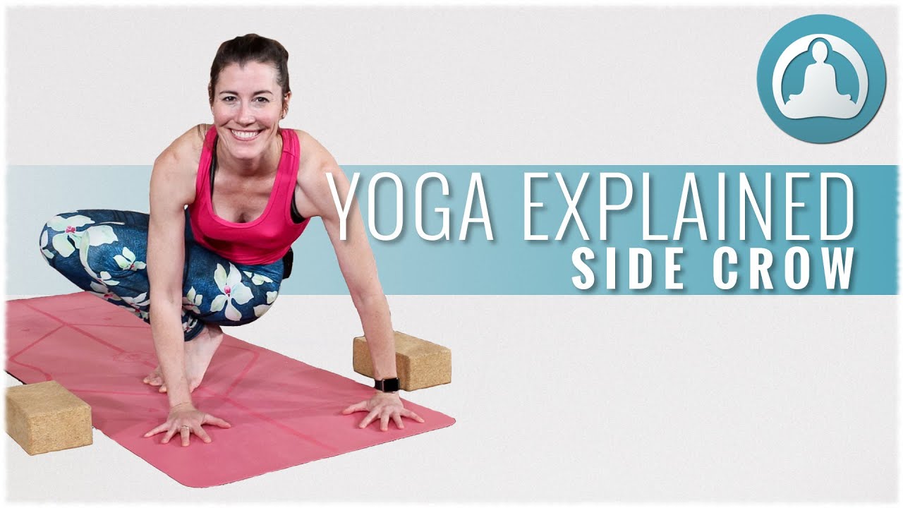 Yoga Explained: Side Crow - YouTube