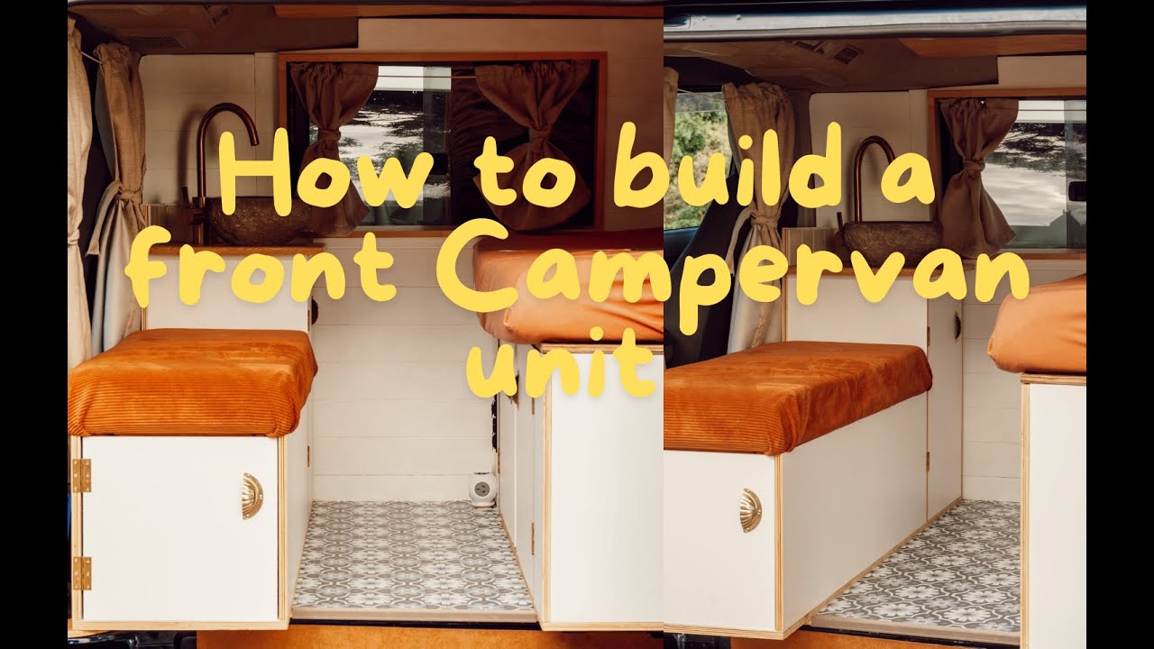 How to Build a Front DIY Campervan Unit (Beginner-friendly Campervan ...