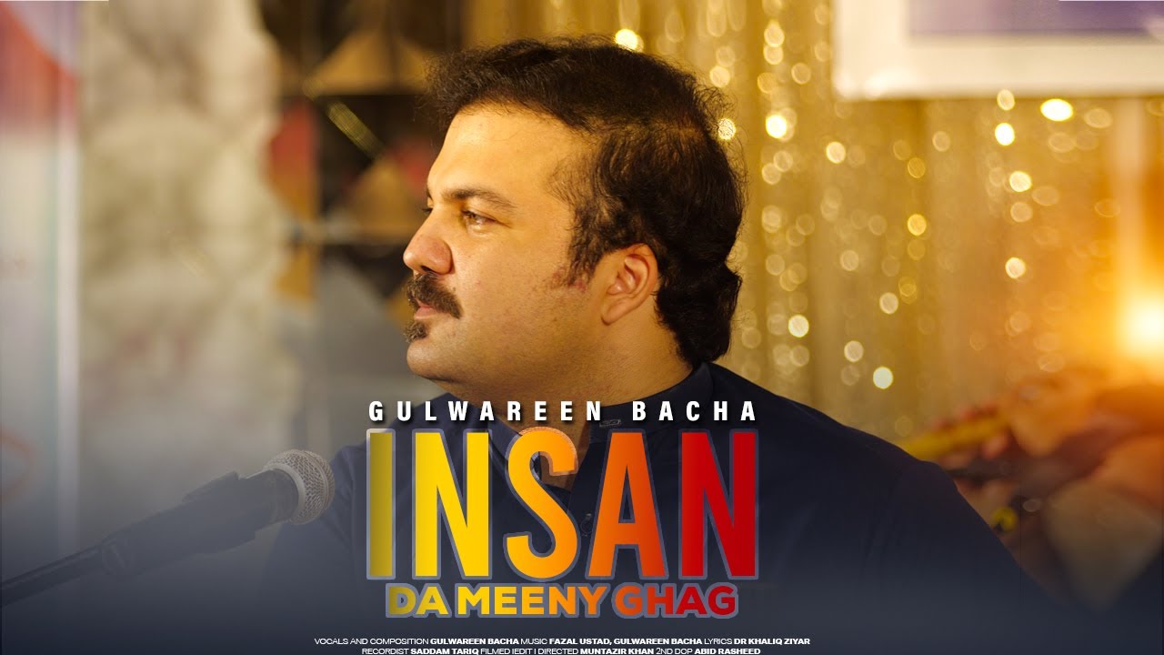 Insaan (De Meeni Ghag) | Dr Khaliq Ziyar | Gulwareen Bacha | Raghund ...