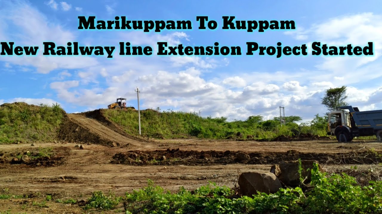 MARIKUPPAM TO KUPPAM NEW RAILWAY LINE EXTENSION STARTED @nrvlogs7772 ...