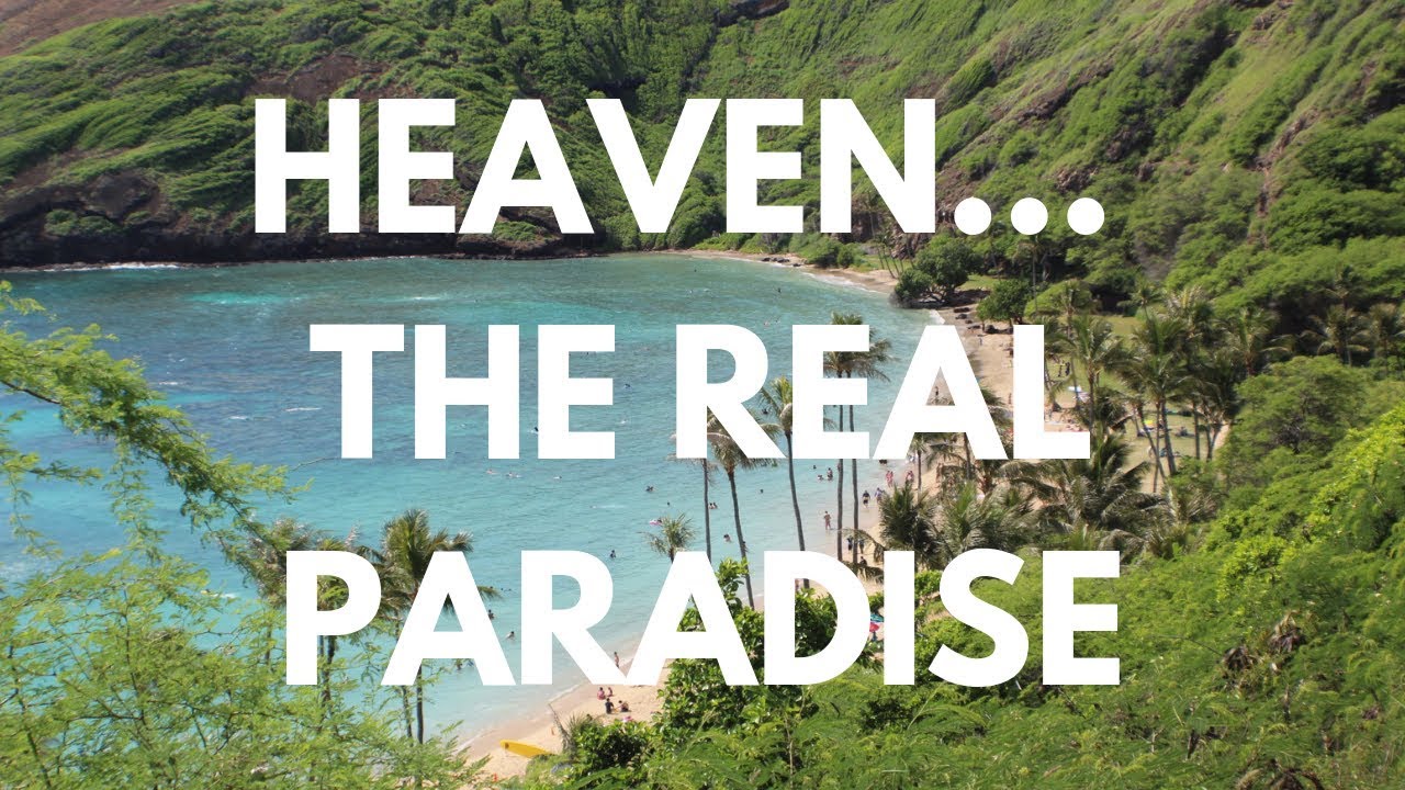Heaven...The Real Paradise (Eye Has Not Seen) - YouTube