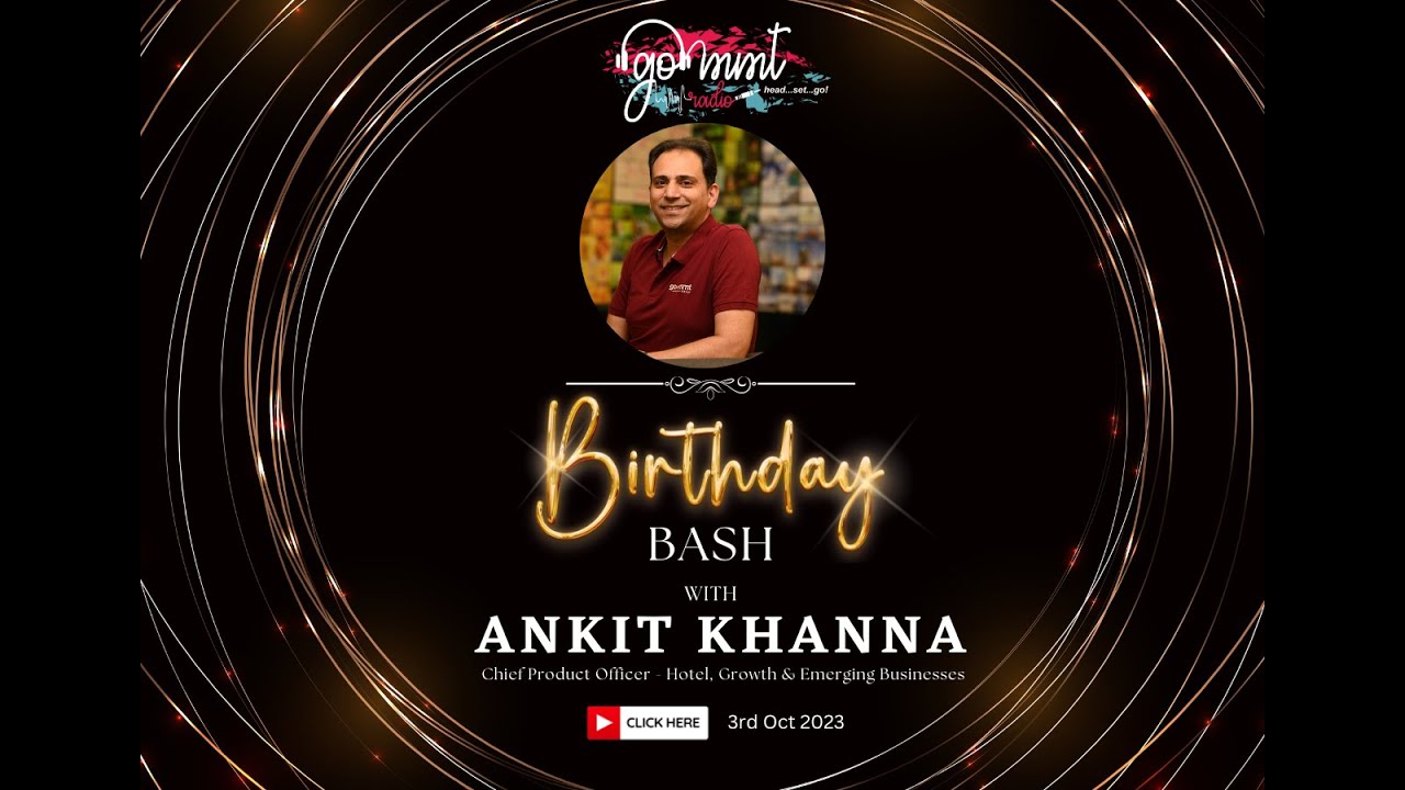 Birthday Bash of Ankit Khanna on GO-MMT Radio | Tune in now! # ...