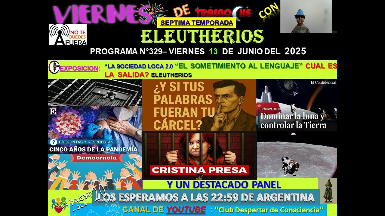 PROGRAMA #329 “EL SOMETIMIENTO AL LENGUAJE” CUAL ES LA SALIDA? ELEUTHERIOS 13/06/2025 - YouTube