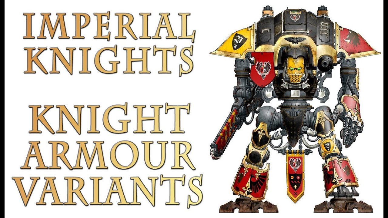 Warhammer 40k Lore - Imperial Knights, Armour Variants - YouTube