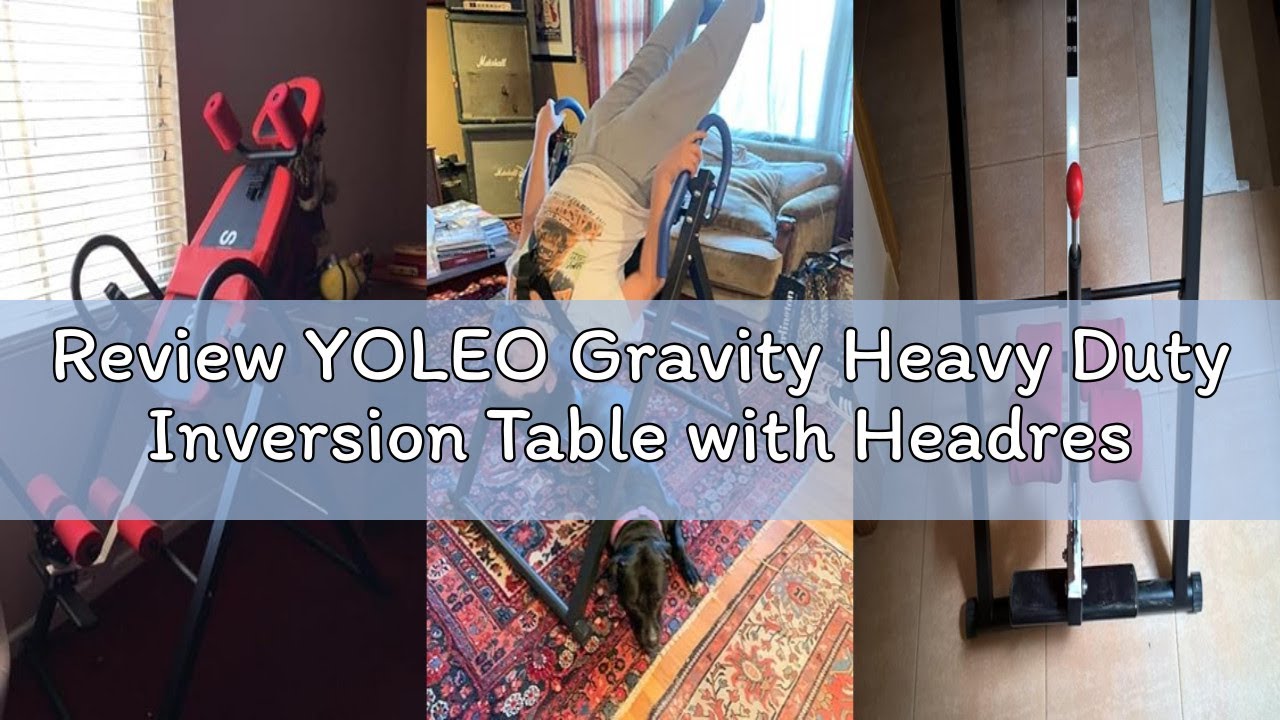 Review YOLEO Gravity Heavy Duty Inversion Table with Headrest ...