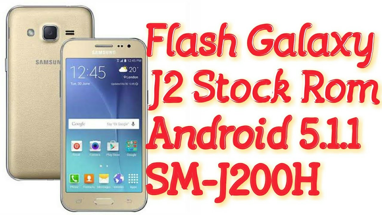 Flash Galaxy J2 Stock Rom Android 5.1.1 Sm-J200H - YouTube
