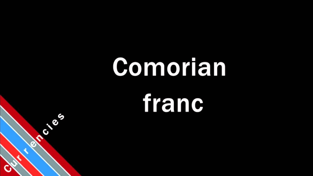How to Pronounce Comorian franc - YouTube