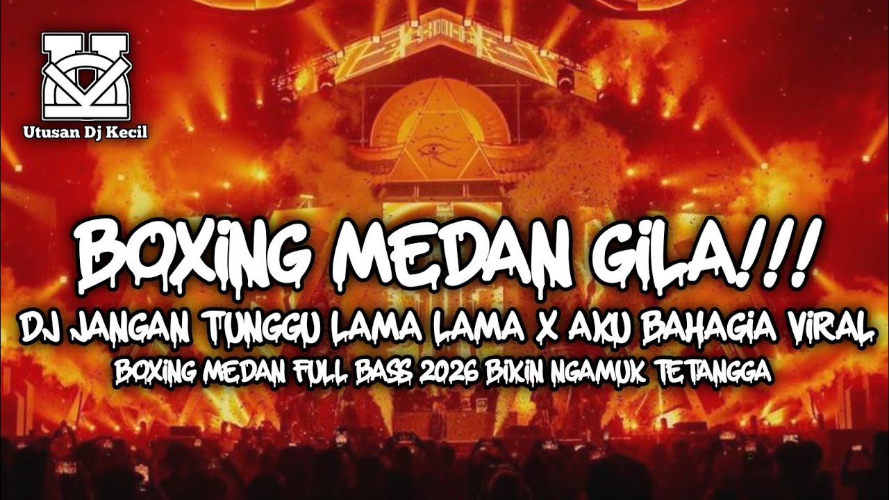 DJ BOXING MEDAN FULL BASS !!! DJ JANGAN TUNGGU LAMA LAMA DJ BOXING ...