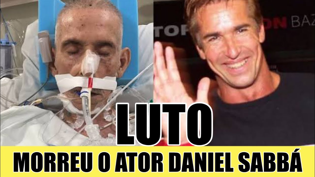 LUTO - Daniel Sabbá, ator e apresentador, morre aos 70 anos, no Rio ...