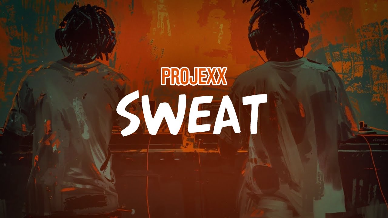 Projexx - Sweat (Lyric Video) - YouTube