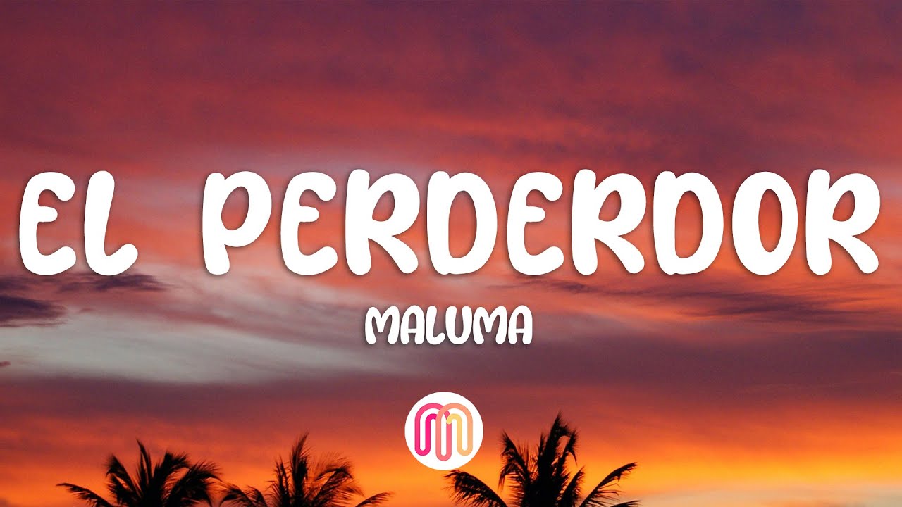 Maluma - El Perdedor (Letra / Lyrics) - YouTube