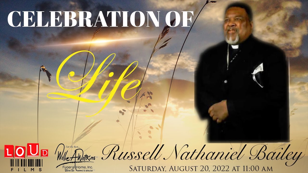 Celebration of Life for Russell Nathaniel Bailey - YouTube