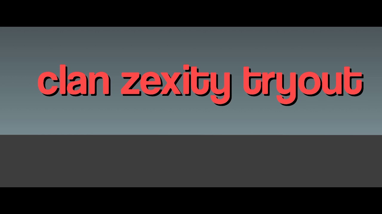 clan zexity tryout (unfinished) - YouTube