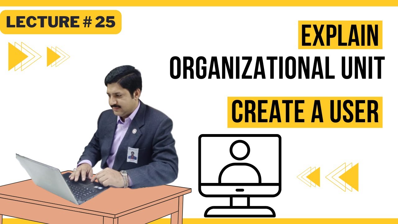 Explain Organizational Unit | Create a User | Lecture 25 - YouTube