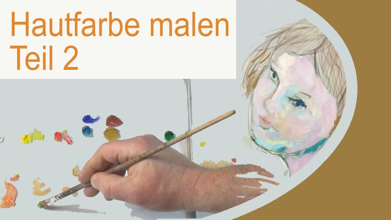 Teil 2: Hautfarbe malen und anwenden im Portrait - YouTube