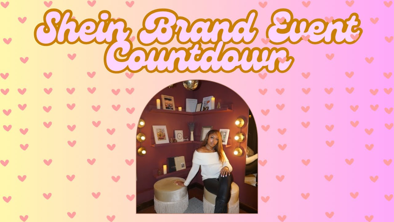SHEIN Brand Event Countdown - YouTube