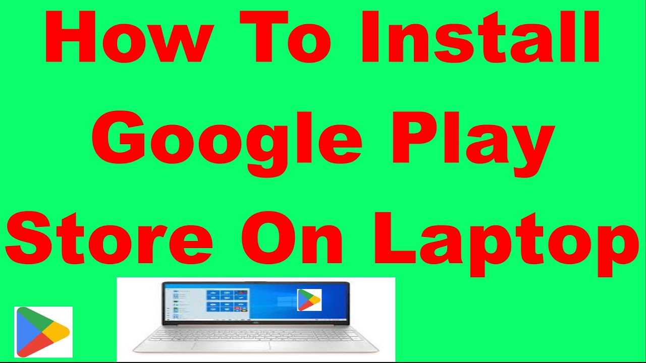 How To Install Google Play Store On Laptop - YouTube