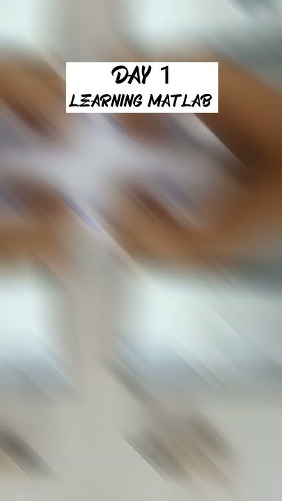 Day 1of Learning Matlab - YouTube