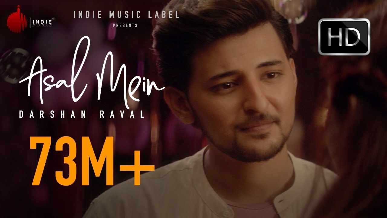 Asal Mein Darshan Raval Official Video Indie Music Label 1080p - YouTube