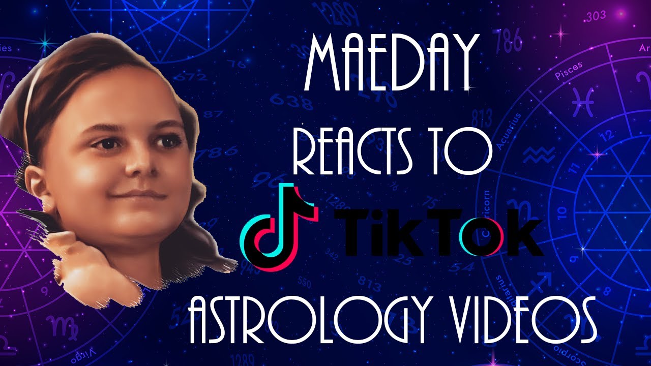 MaeDay Reacts to Astrology Tik Toks - YouTube