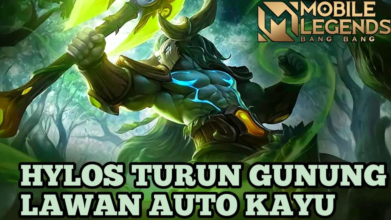 HYLOS TURUN GUNUNG LAWAN AUTO KAYU | MOBILE LEGENDS - YouTube