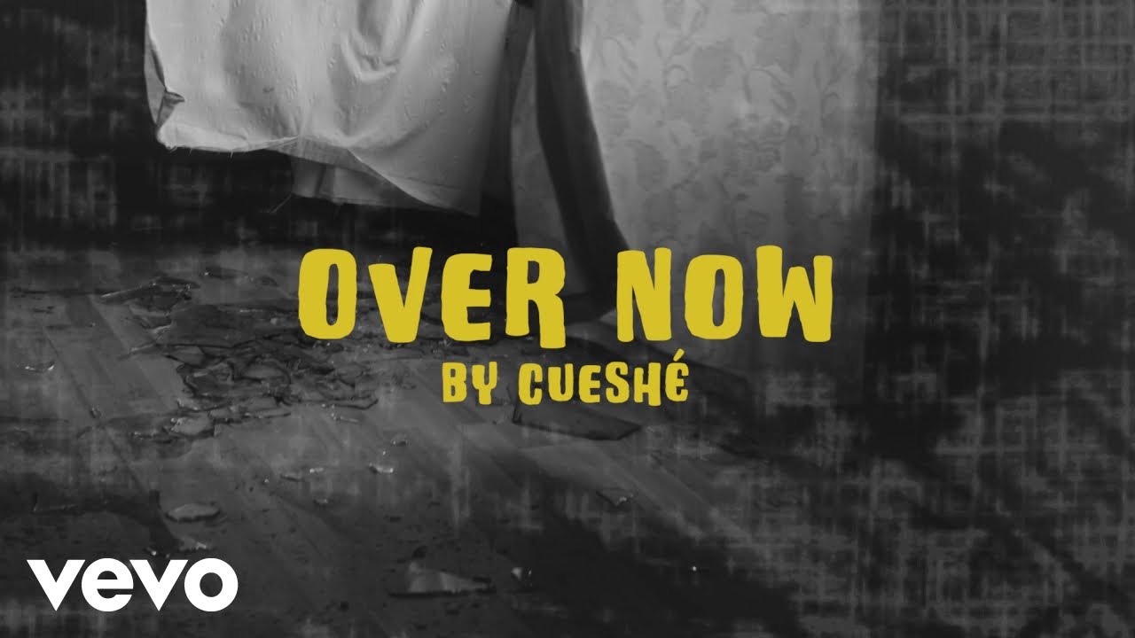 Cueshé - Over Now [Lyric Video] - YouTube Music