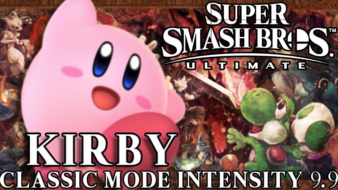 Super Smash Bros. Ultimate: Classic Mode - Intensity 9.9 with Kirby (No ...
