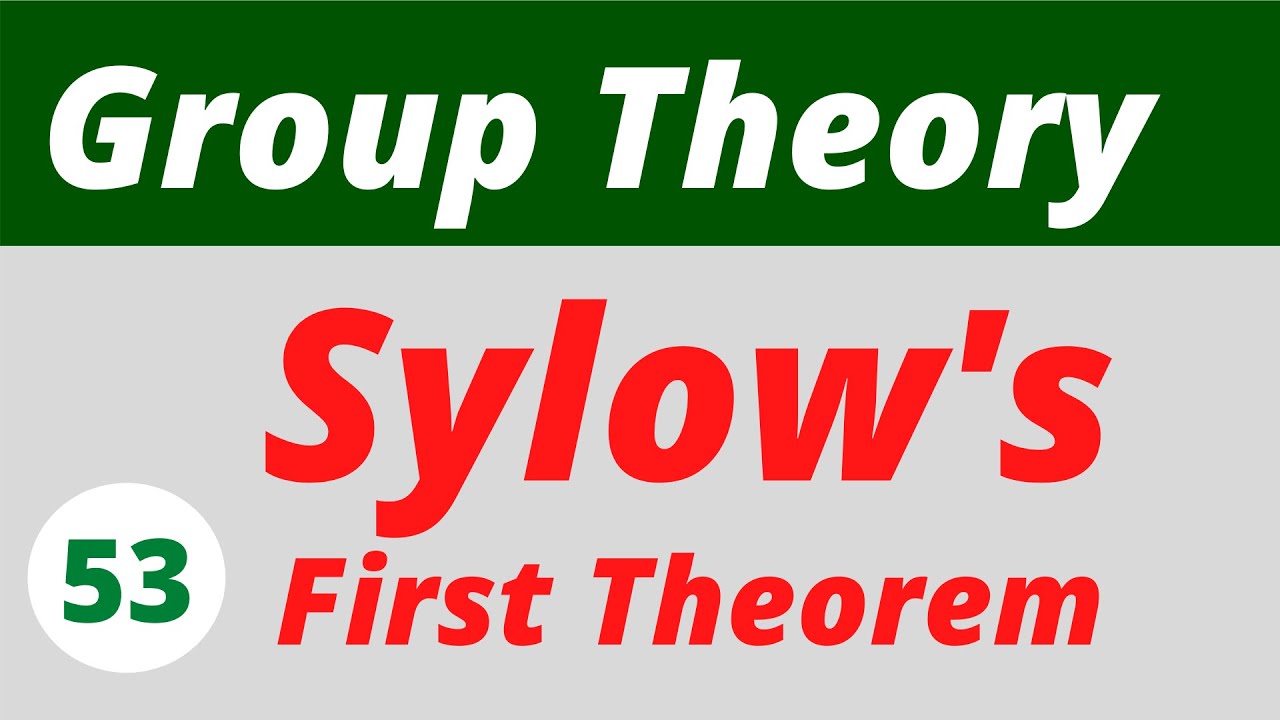 27. Sylow's First Theorem | Group Theory - YouTube