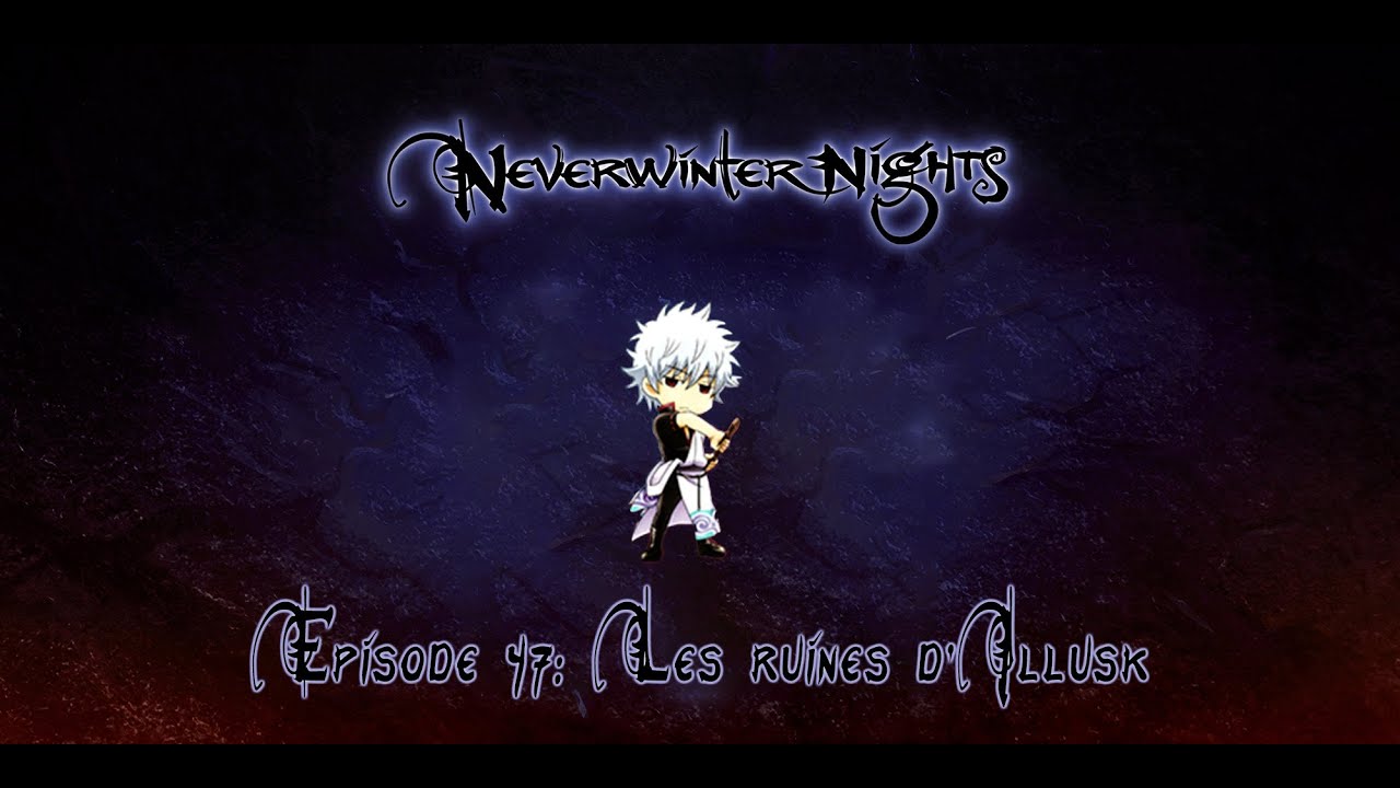Neverwinter Nights Enhanced Edition EP 47: Les ruines d'Illusk - YouTube