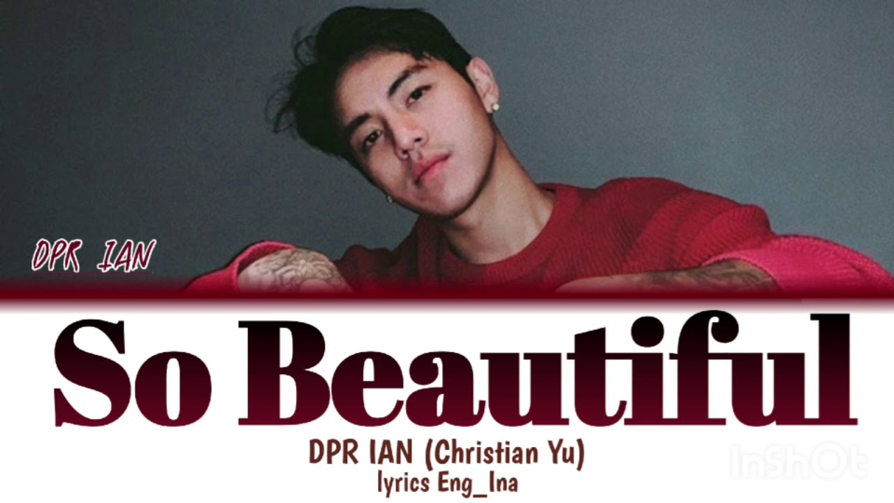 [Sub Indo] DPR IAN -'So Beautiful' lyrics Eng_Ina || lirik terjemahan ...