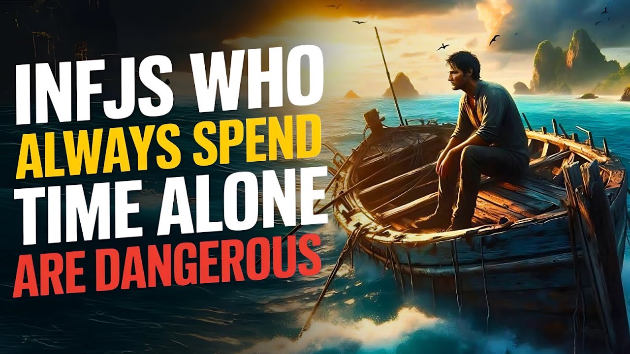 Why A INFJs Who ALWAYS Spends Time ALONE Is VERY DANGEROUS - YouTube