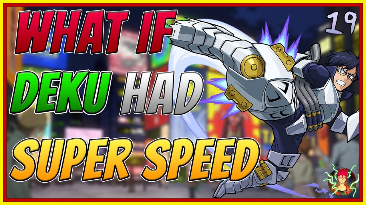 What if Deku Had a Super Speed Quirk| Part 19| My Hero Academia What If ...