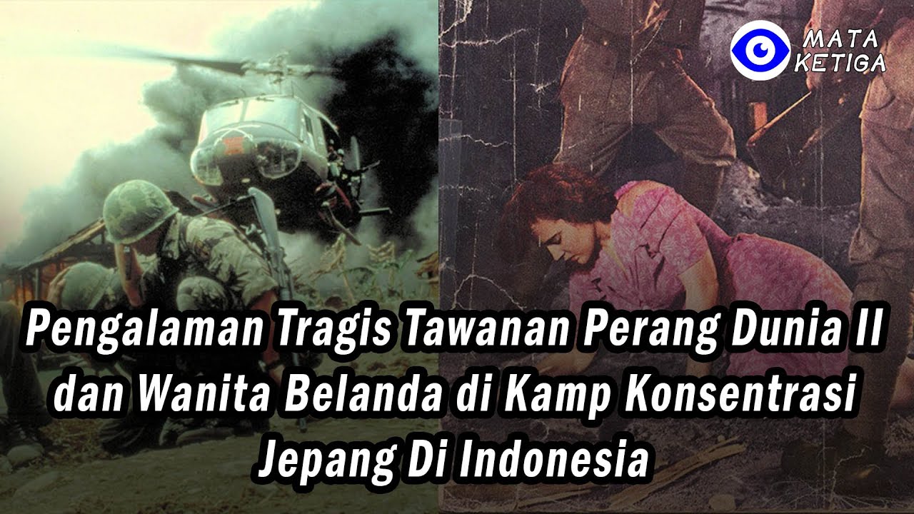 Pengalaman Tragis Tawanan Perang Dunia II dan Wanita Belanda di Kamp ...