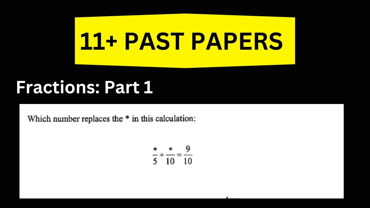 11+ Maths Past Papers | Fractions Series: Common Fractions Questions ...