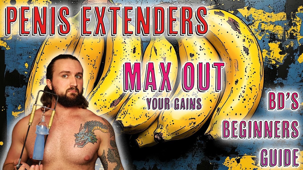 Penis Extenders and Maxing out your results with them - BD's Beginners ...